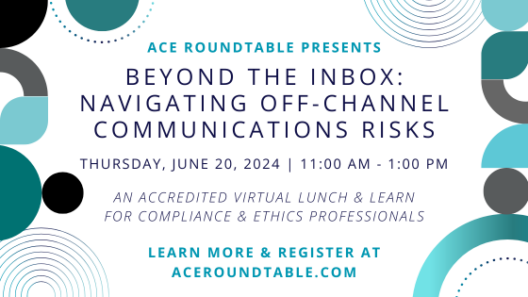June 20 | Navigating Off-Channel Communications Risks – ACE Roundtable